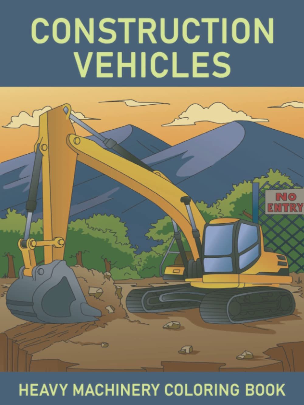 Construction Vehicles Coloring Book: Heavy Machinery Coloring Book ...