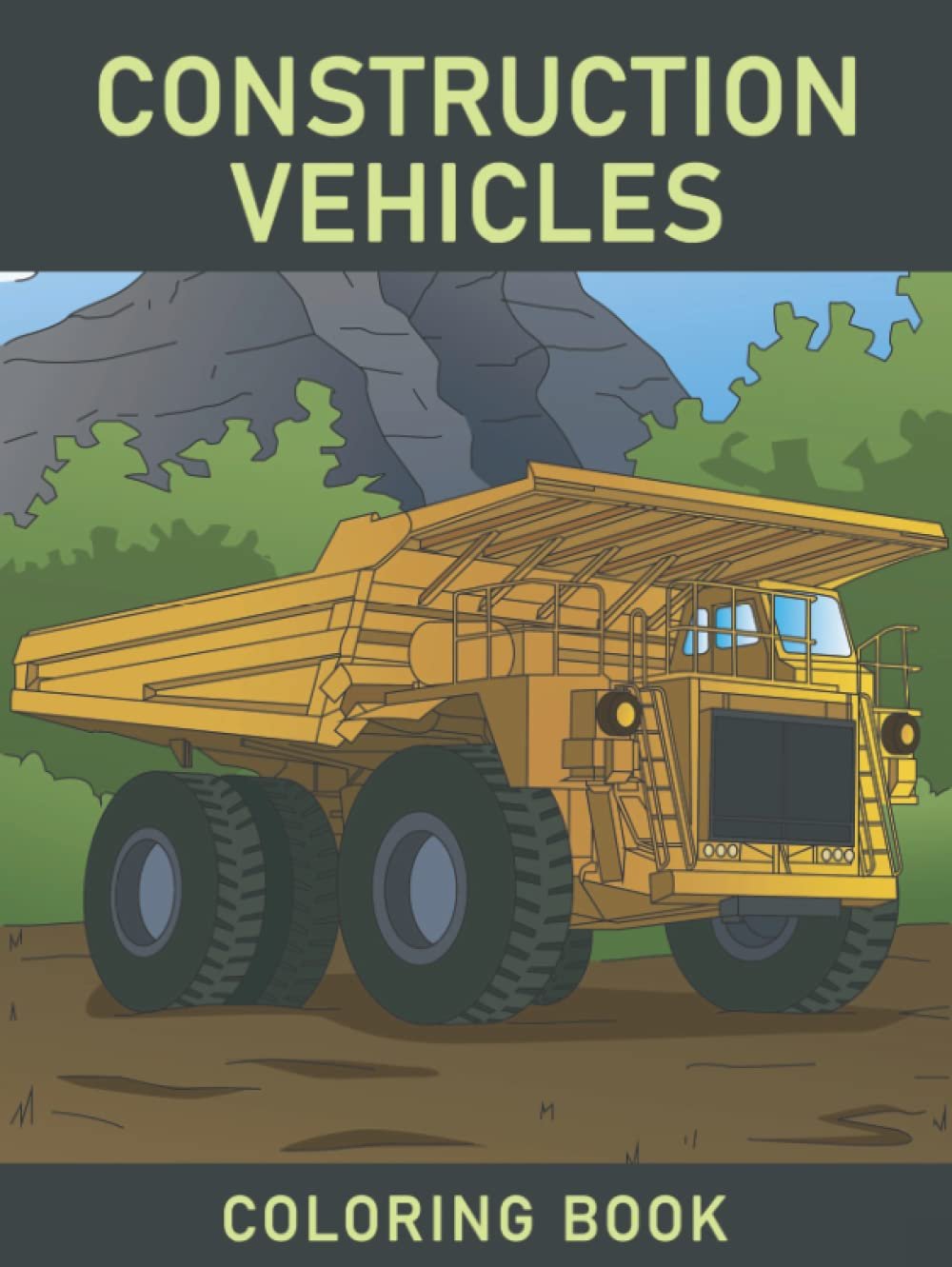 Construction Vehicles Coloring Book: Heavy Machinery Coloring Book ...